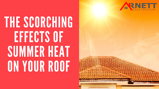 The Scorching Effects of Summer Heat on Your Roof - Arnett Roofing and ...