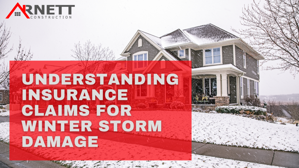 Understanding Insurance Claims for Winter Storm Damage - Arnett Roofing ...